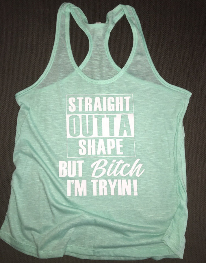 Straight Outta Shape But I’m Tryin Women’s Fitness Tank Top Funny ...